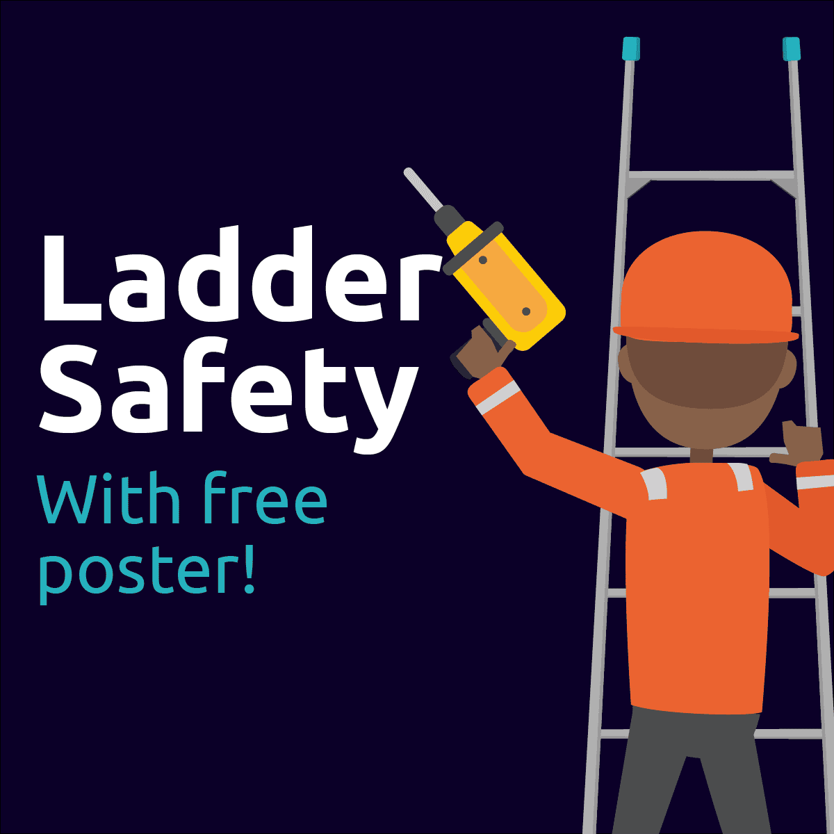 Ladder Safety (Free Poster!) | Safepoint Lone Worker Apps and Lone ...